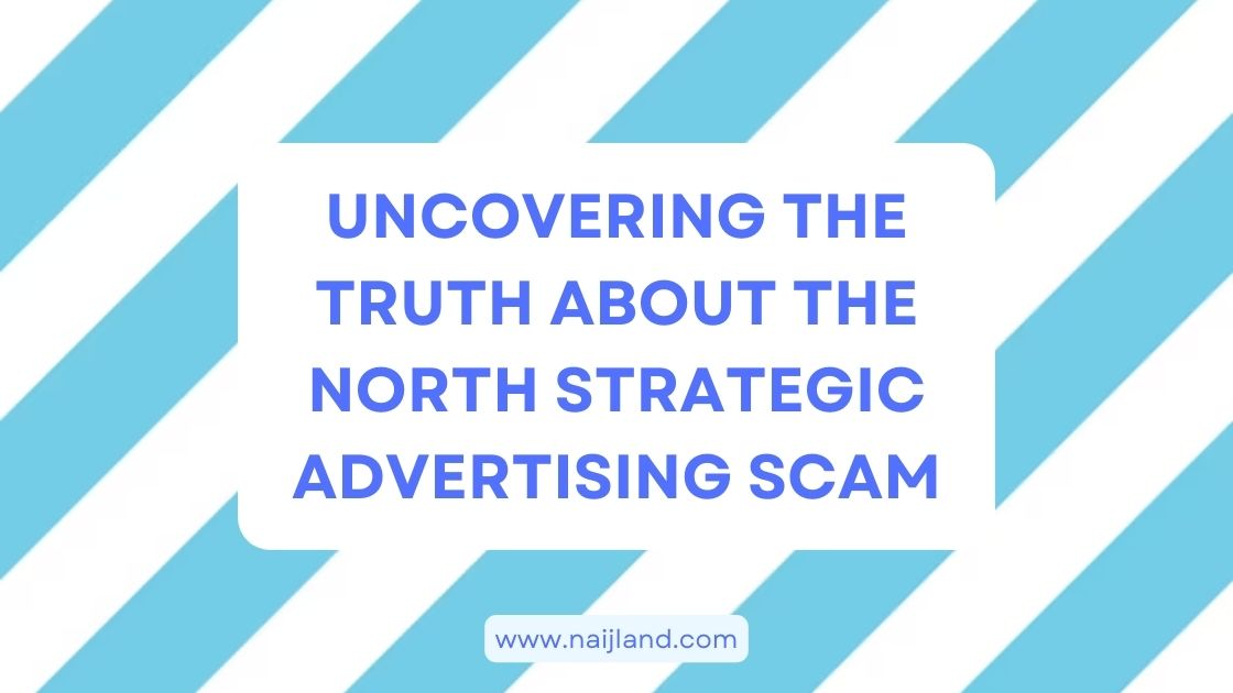 Uncovering the Truth About the North Strategic Advertising Scam