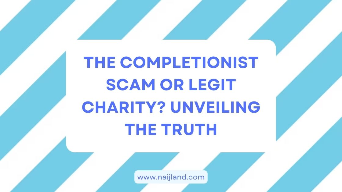 The Completionist Scam or Legit Charity? Unveiling The Truth