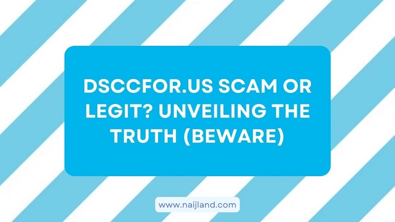 dsccfor.us Scam or Legit? Unveiling The Truth (Beware) | NaijLand