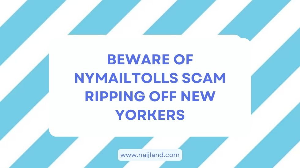 Beware of NYMailTolls Scam Ripping Off New Yorkers